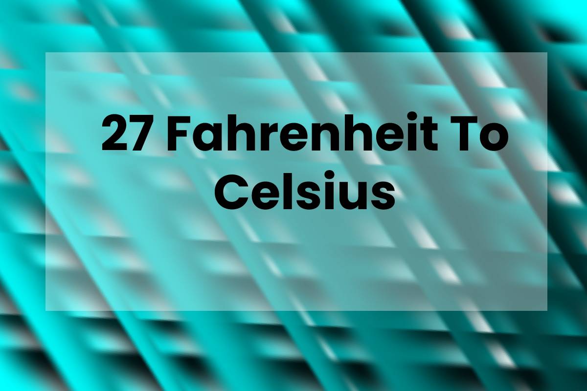 27-fahrenheit-to-celsius-vigor-blog