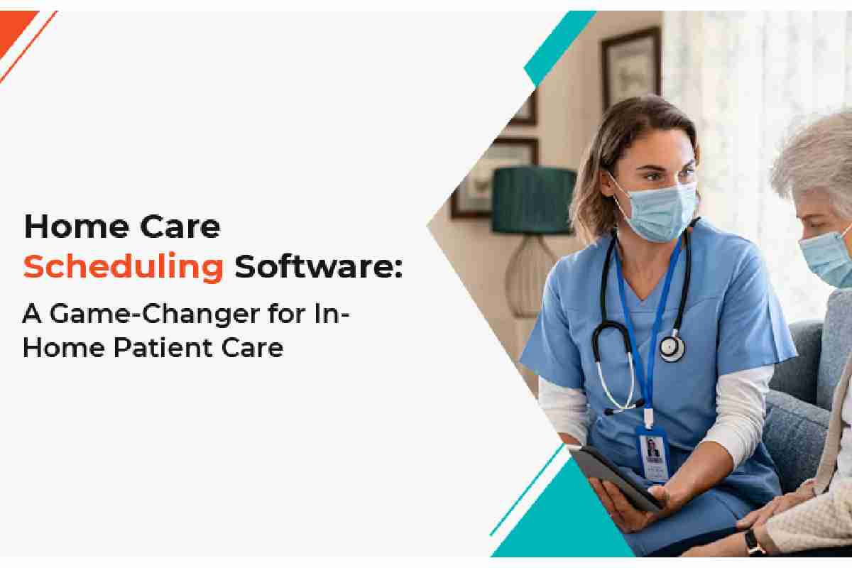 Smart Scheduling: How Home Health Software Matches Caregivers With ...